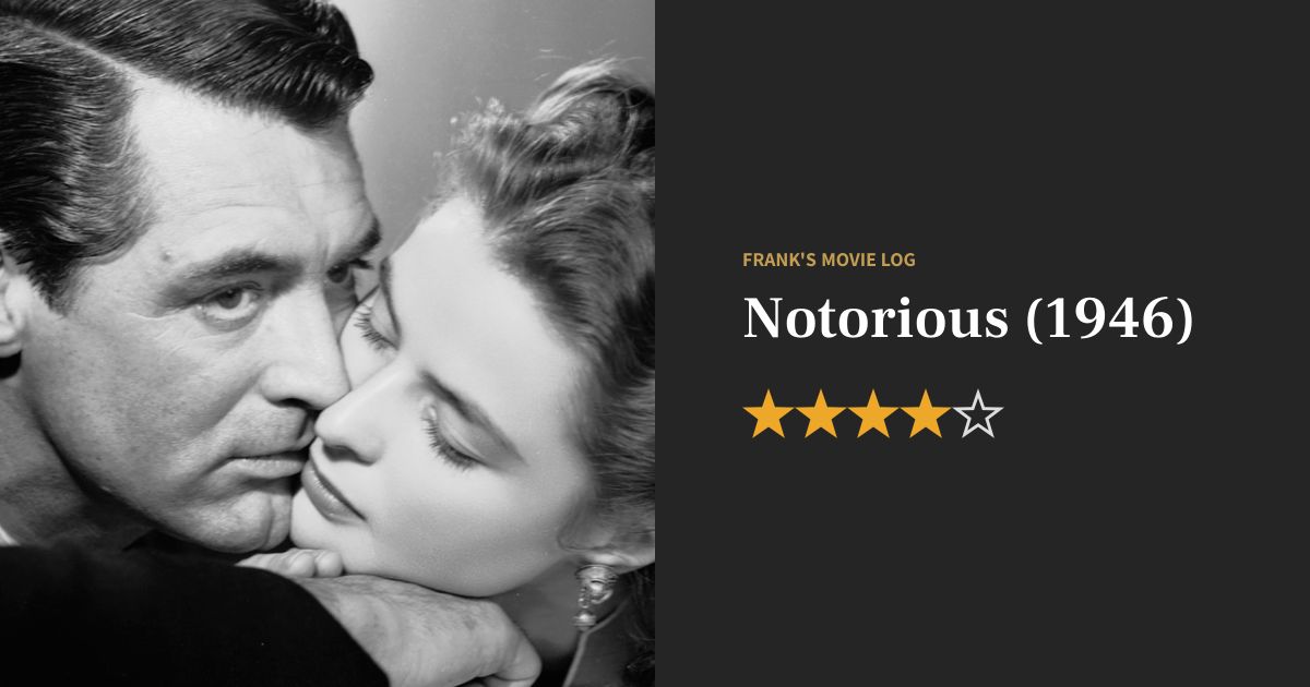 Notorious (1946) - Frank's Movie Log