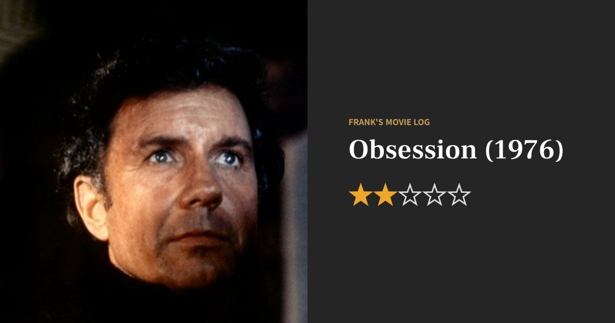 Obsession movie review & summary (1976) - Frank's Movie Log