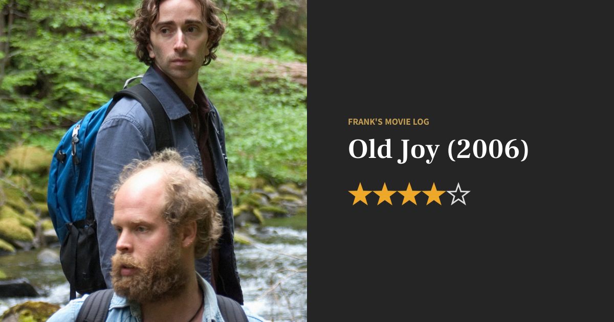 Old Joy (2006) - Frank's Movie Log