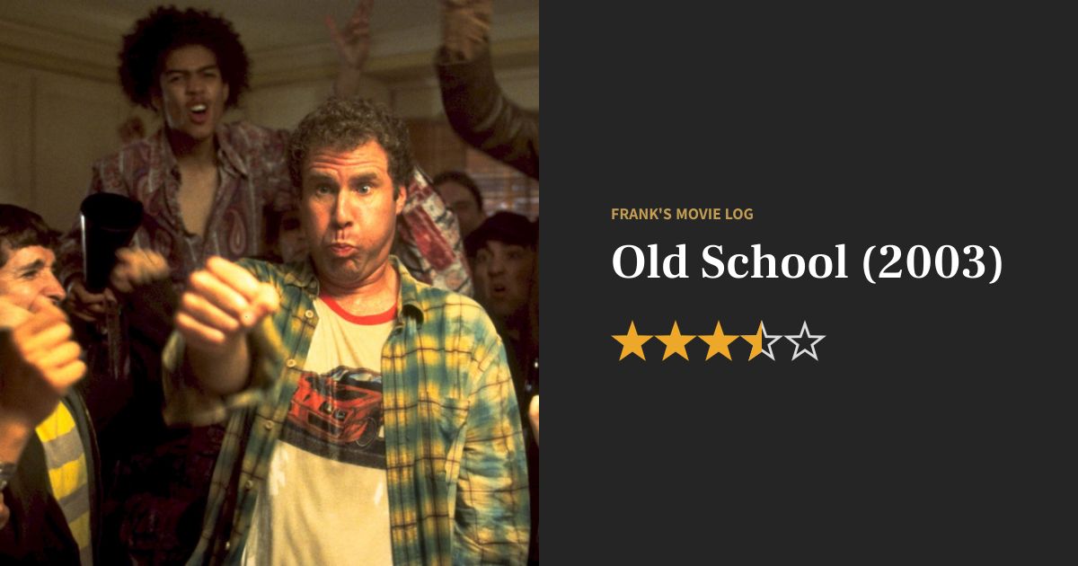 Old School movie review & summary (2003) - Frank's Movie Log