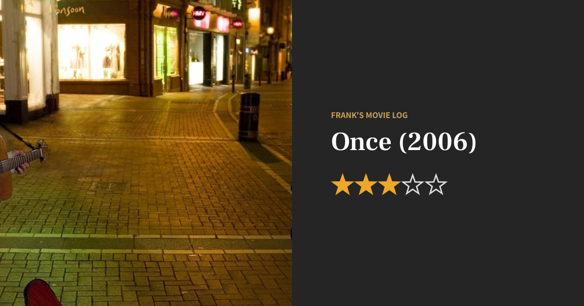 Once movie review & summary (2006) - Frank's Movie Log