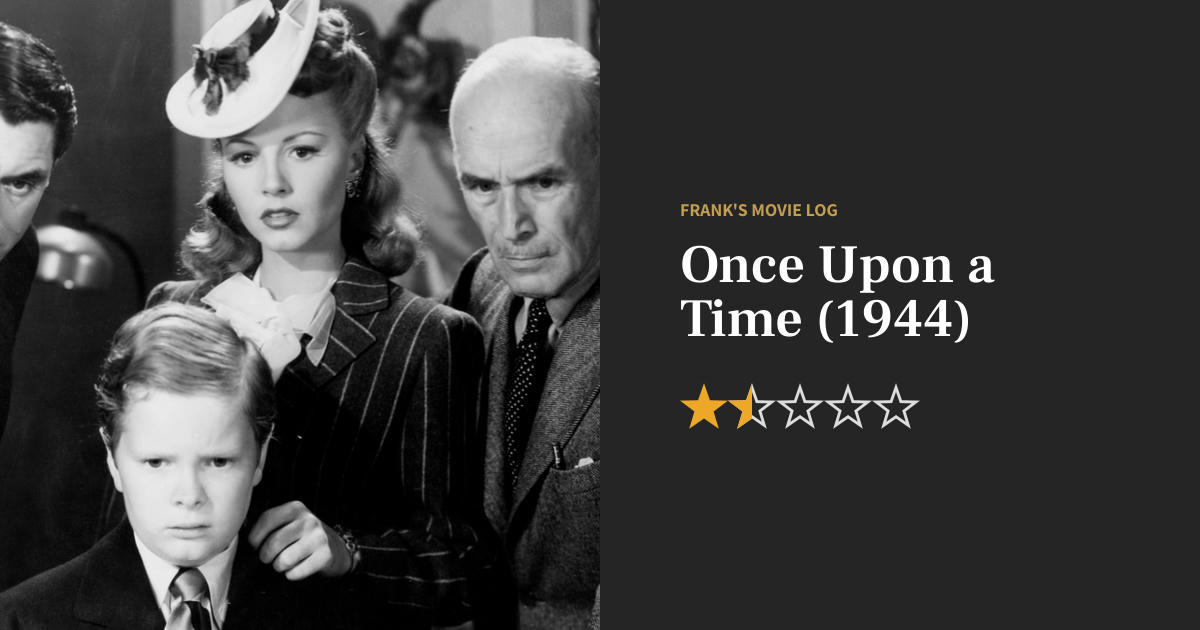 Once Upon A Time Movie Review 1944 Frank S Movie Log