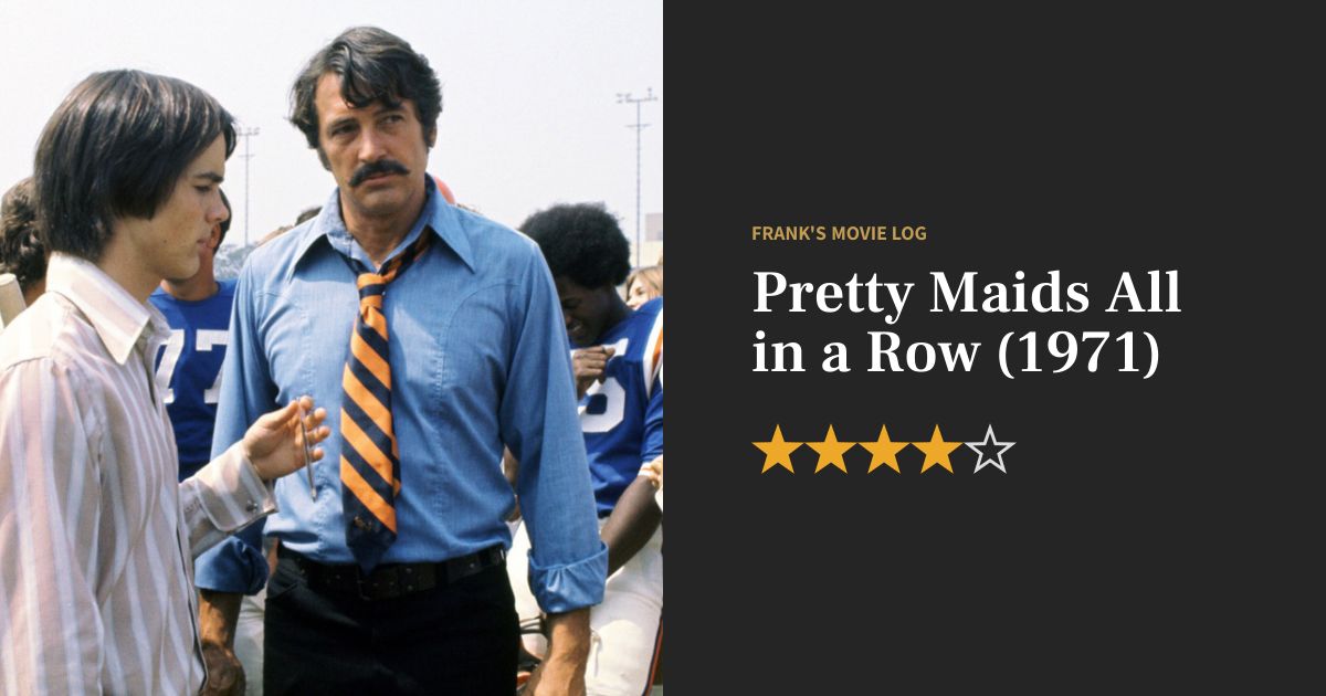 Pretty Maids All in a Row movie review (1971) - Frank's Movie Log