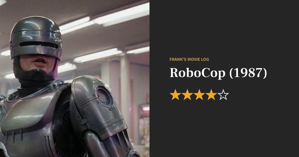 RoboCop (1987) movie review & summary - Frank's Movie Log