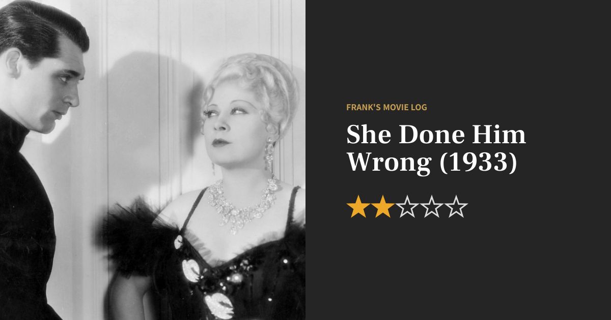 She Done Him Wrong (1933) movie review - Frank's Movie Log