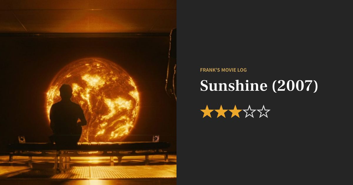 Sunshine movie review & summary (2007) - Frank's Movie Log