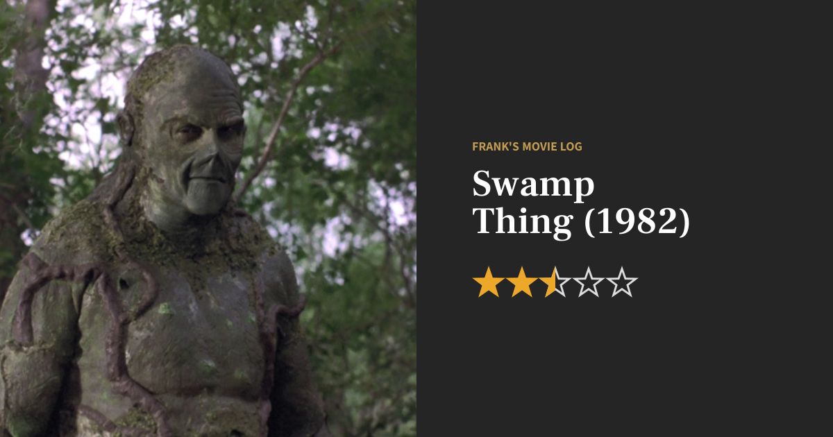 Swamp Thing (1982) movie review - Frank's Movie Log