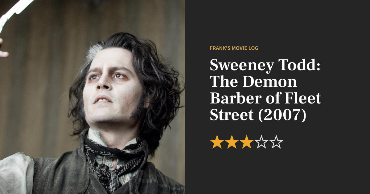 Sweeney Todd: The Demon Barber of Fleet Street movie review (2007 ...