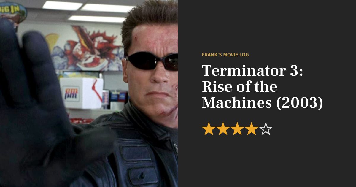 Terminator 3: Rise of the Machines movie review (2003) - Frank's Movie Log