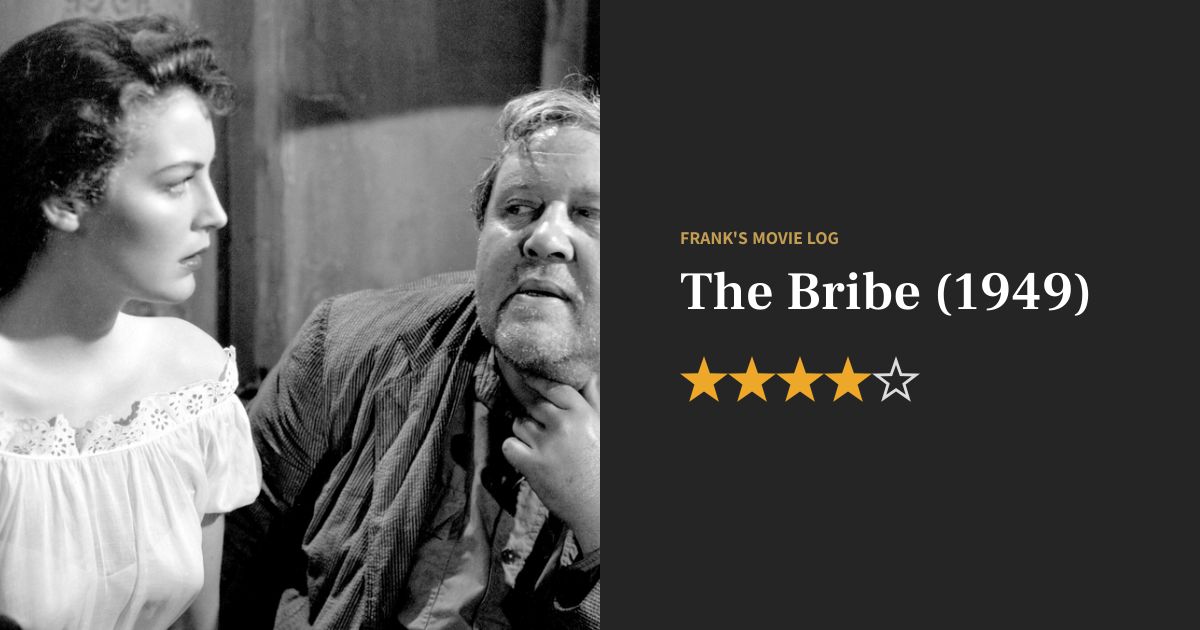 The Bribe (1949) movie review & summary - Frank's Movie Log