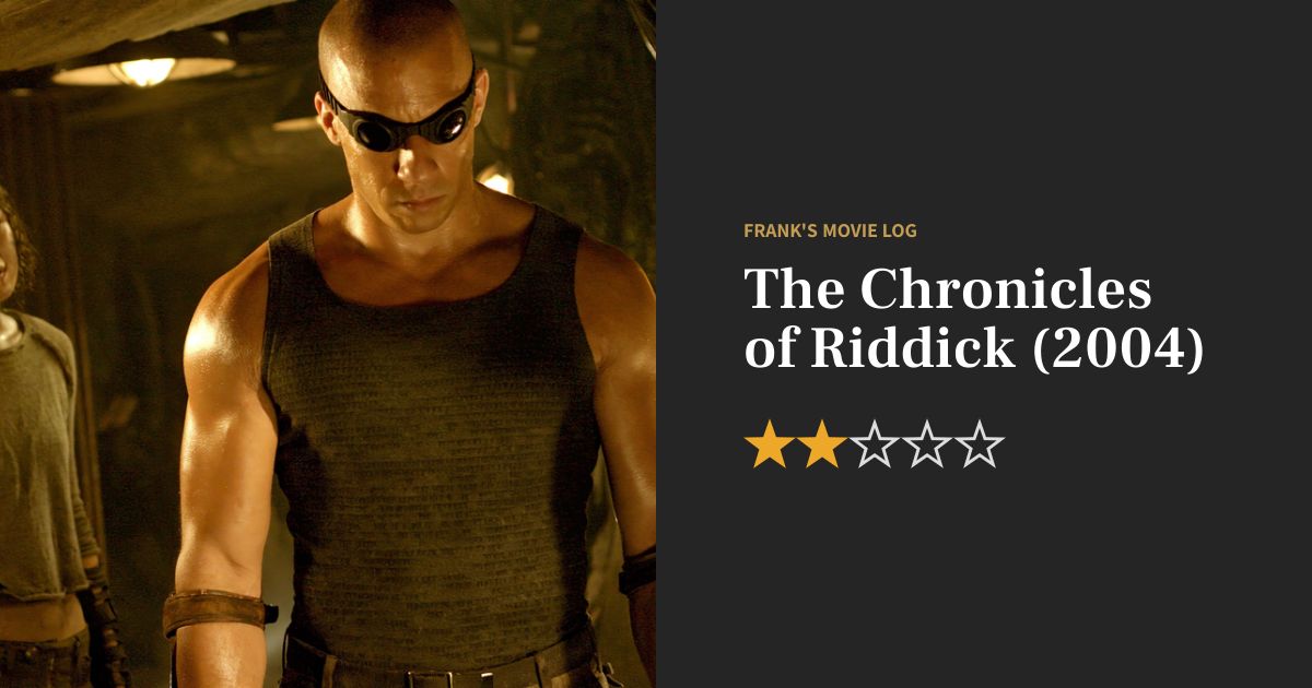 The Chronicles of Riddick movie review (2004) - Frank's Movie Log