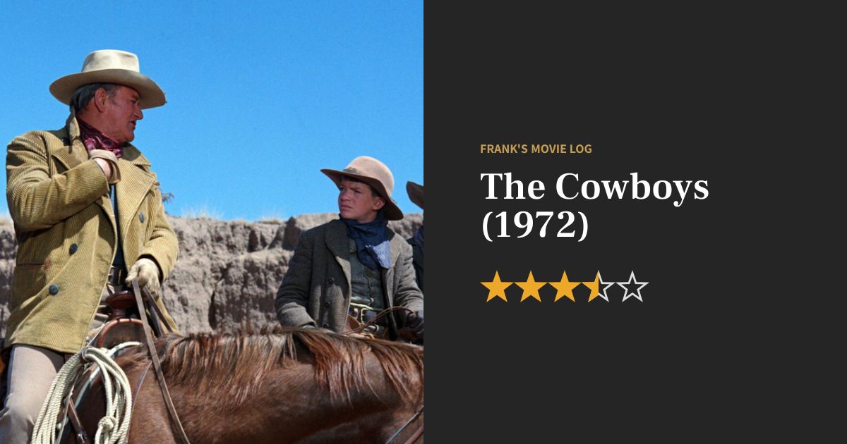 The Cowboys (1972) - Frank's Movie Log