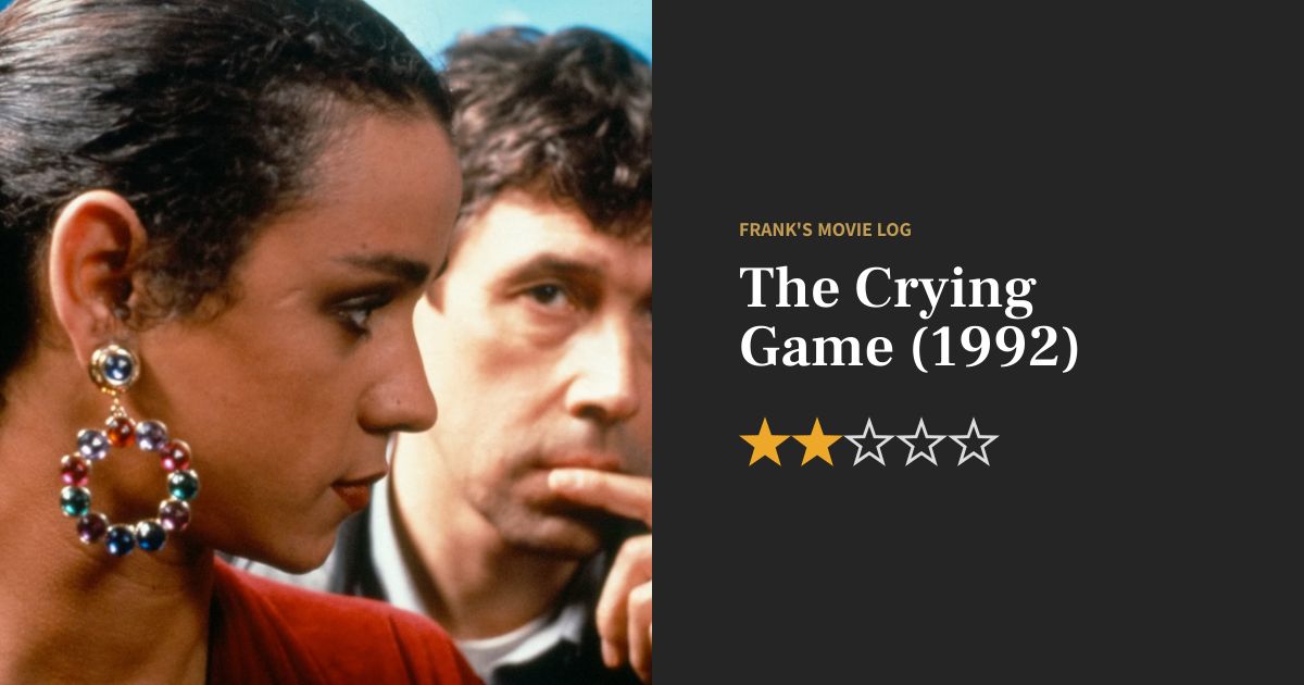 The Crying Game (1992) - Frank's Movie Log