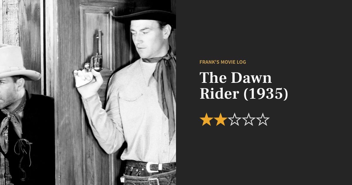 The Dawn Rider movie review (1935) - Frank's Movie Log