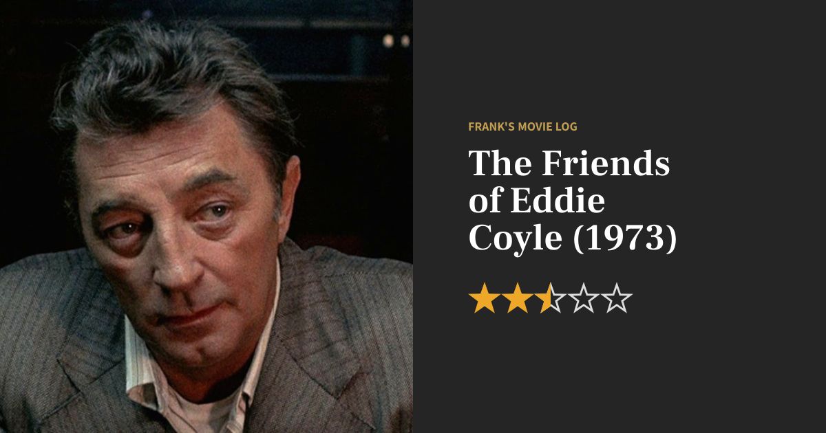 The Friends of Eddie Coyle movie review (1973) - Frank's Movie Log
