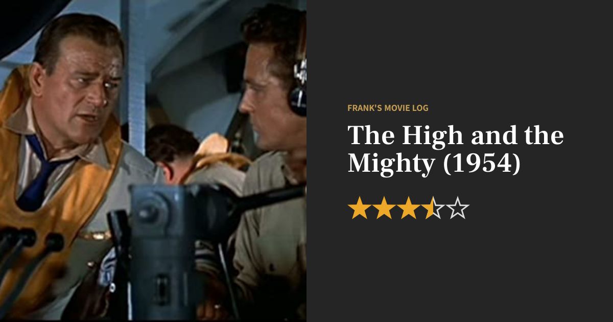 The High and the Mighty (1954) movie review - Frank's Movie Log
