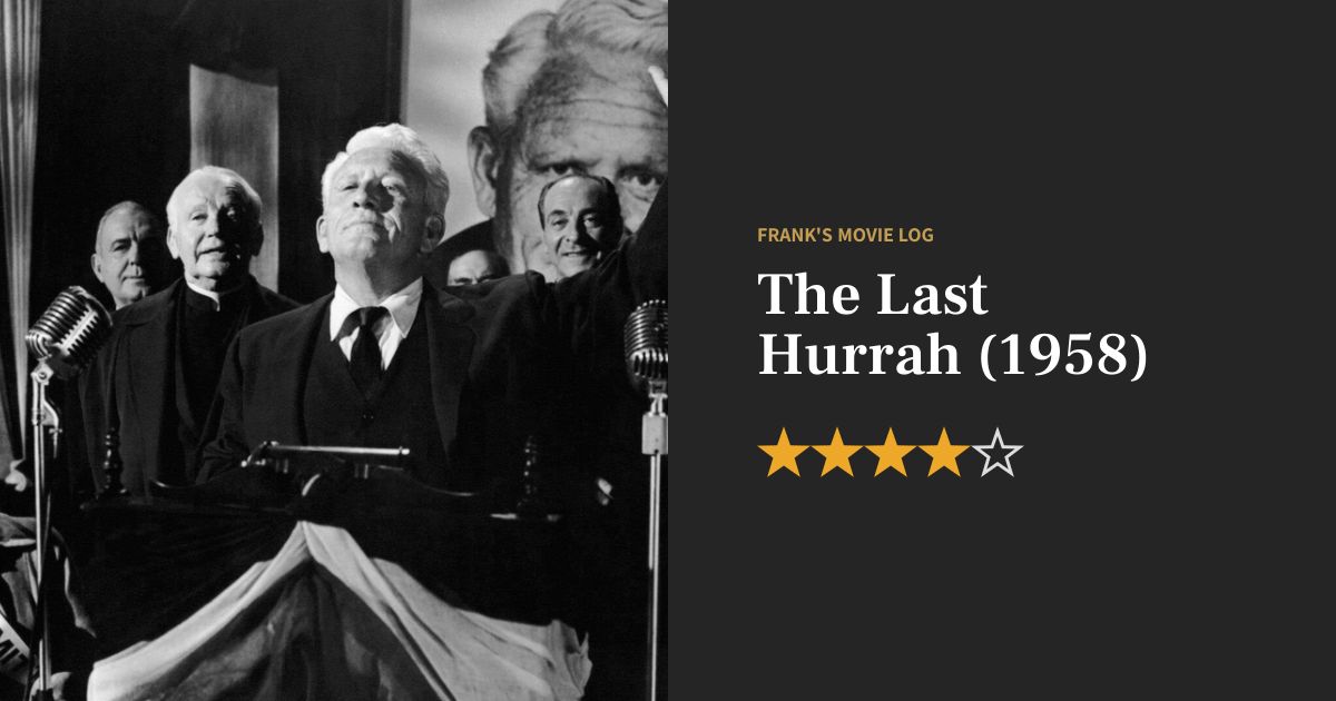 The Last Hurrah movie review (1958) - Frank's Movie Log