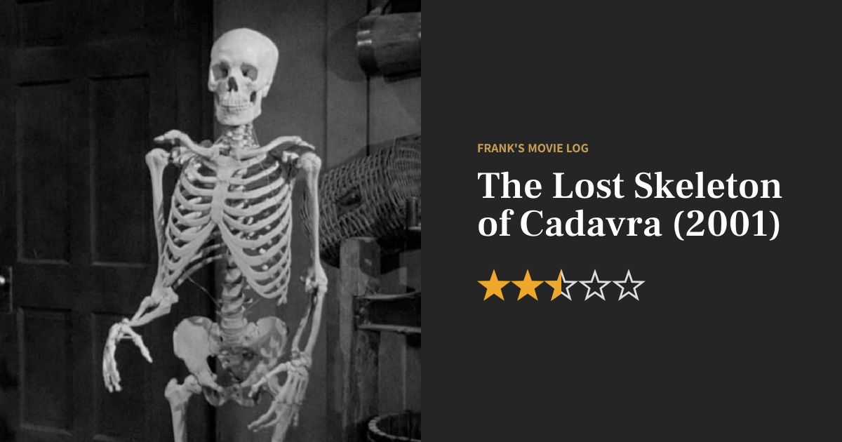 The Lost Skeleton of Cadavra (2001) movie review - Frank's Movie Log