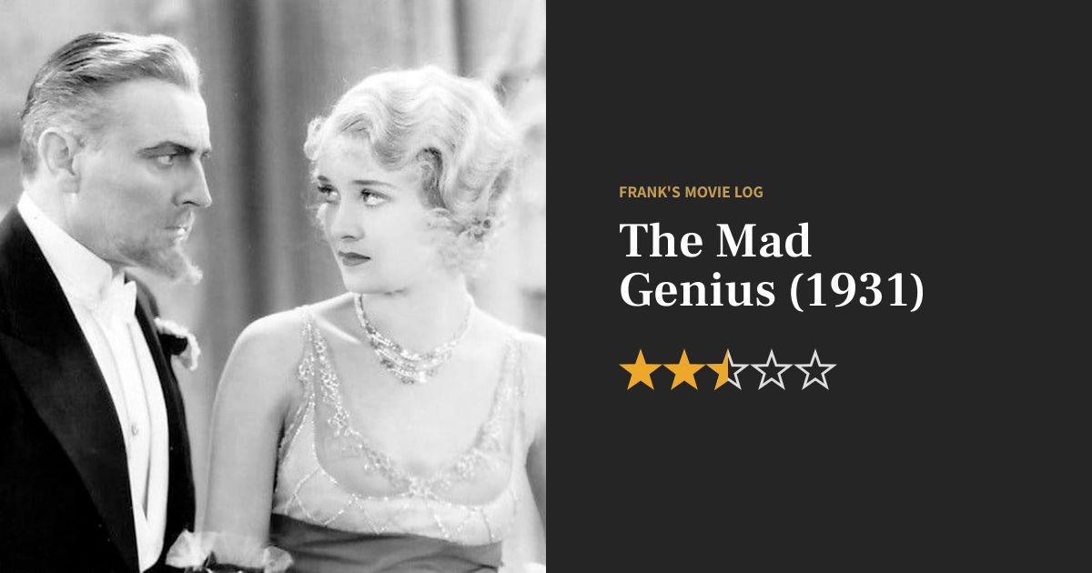 The Mad Genius movie review (1931) - Frank's Movie Log