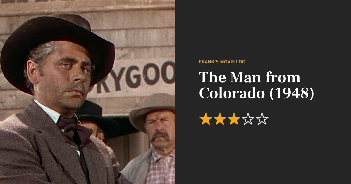 The Man from Colorado movie review (1948) - Frank's Movie Log
