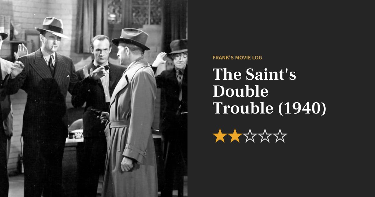 The Saint's Double Trouble movie review (1940) - Frank's Movie Log