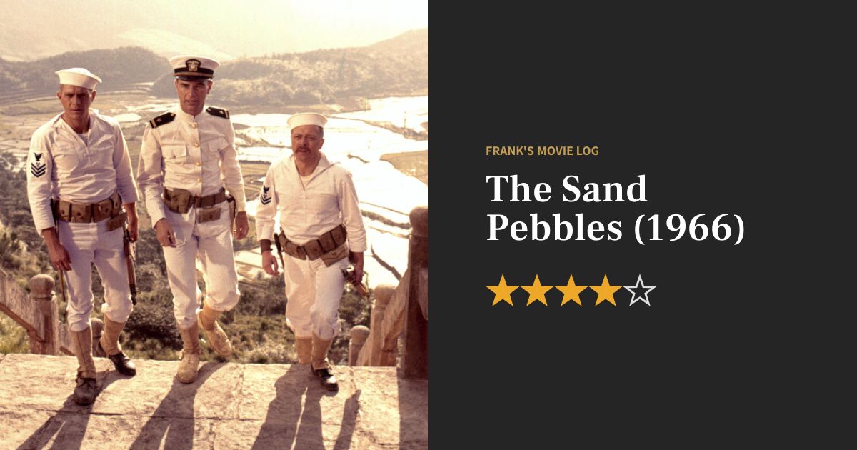 The Sand Pebbles movie review (1966) - Frank's Movie Log