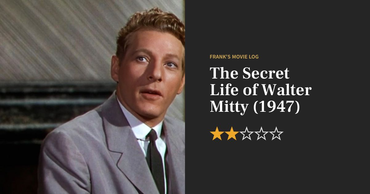 The Secret Life of Walter Mitty movie review (1947) - Frank's Movie Log