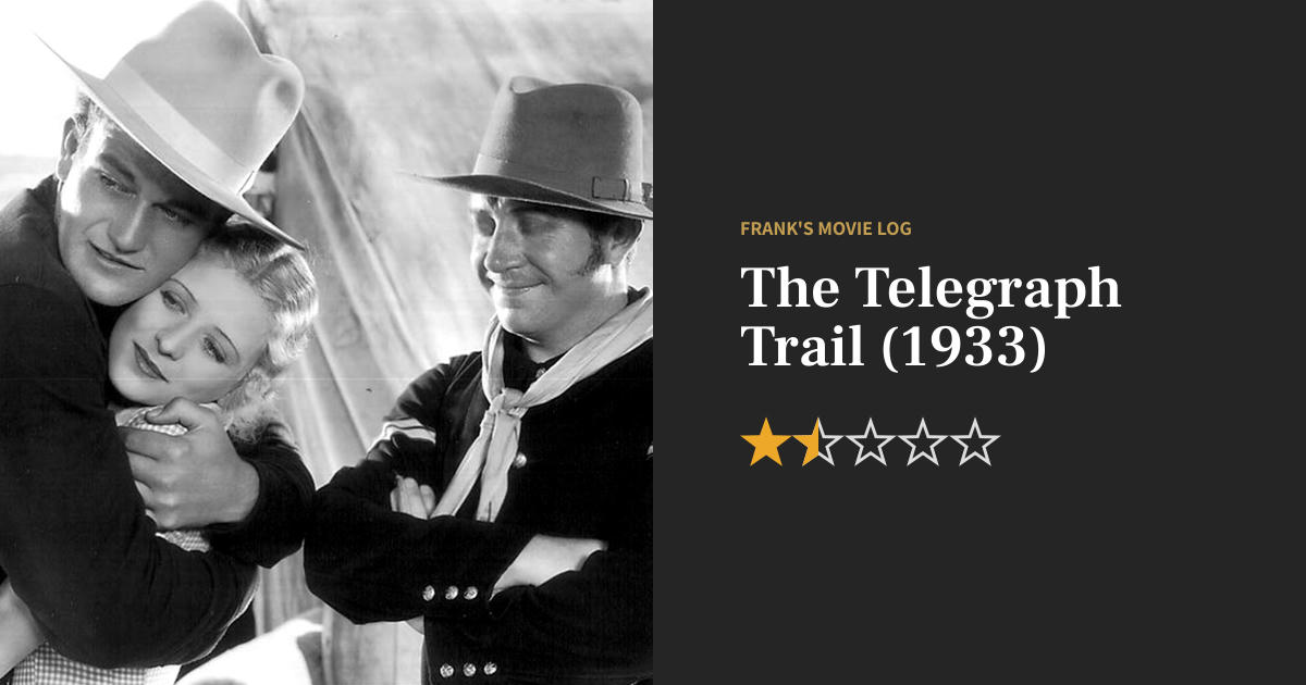 The Telegraph Trail movie review (1933) - Frank's Book Log