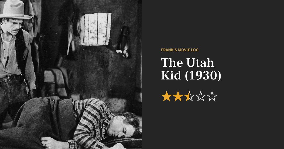 The Utah Kid movie review (1930) - Frank's Movie Log