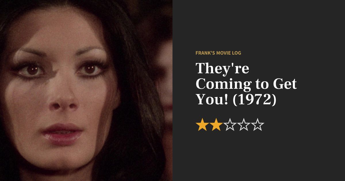 They're Coming to Get You! movie review (1972) - Frank's Movie Log