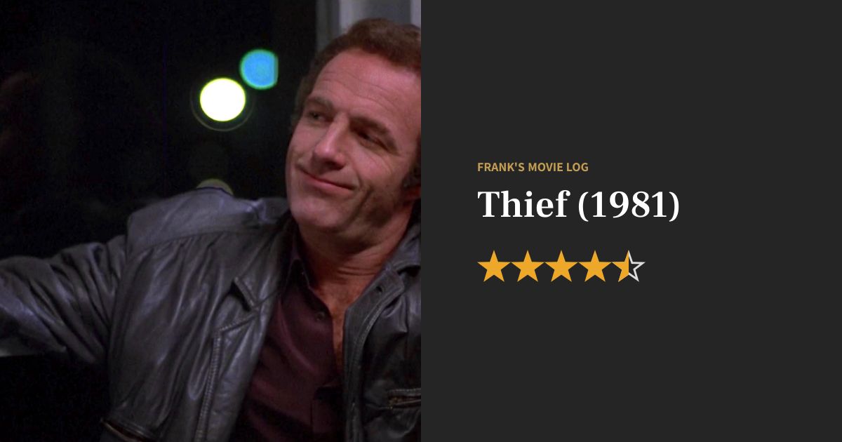 Thief (1981) movie review & summary - Frank's Movie Log