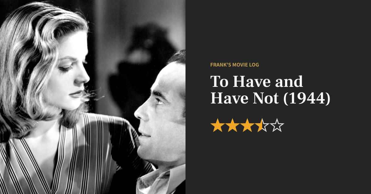 To Have and Have Not movie review (1944) - Frank's Movie Log