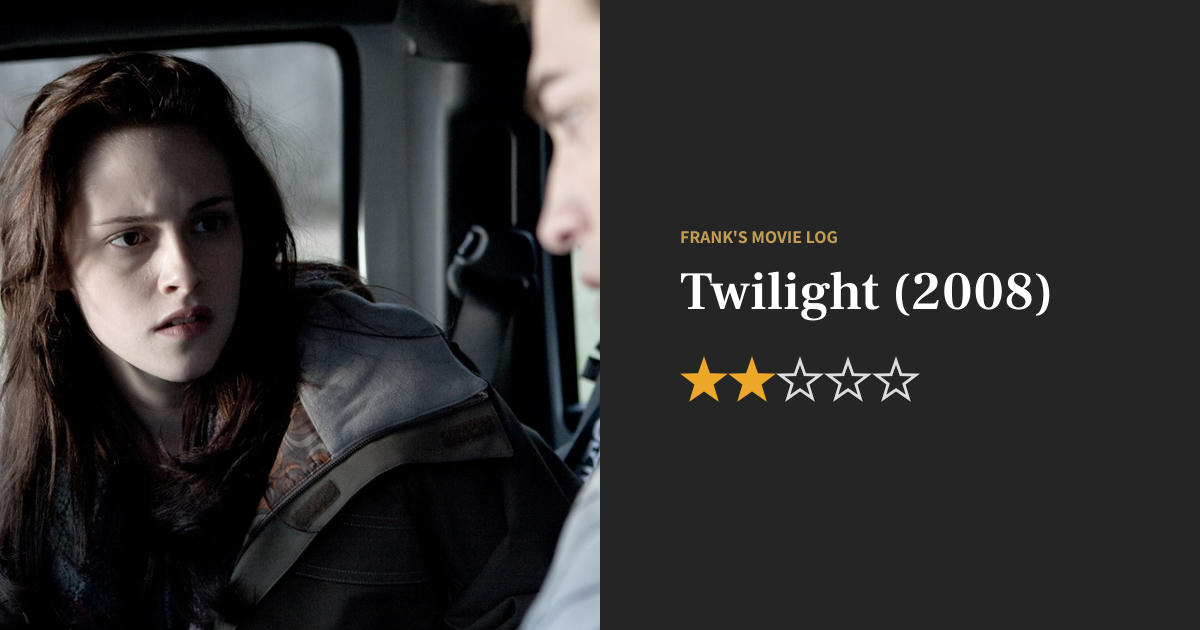 Twilight movie review & summary (2008) - Frank's Movie Log
