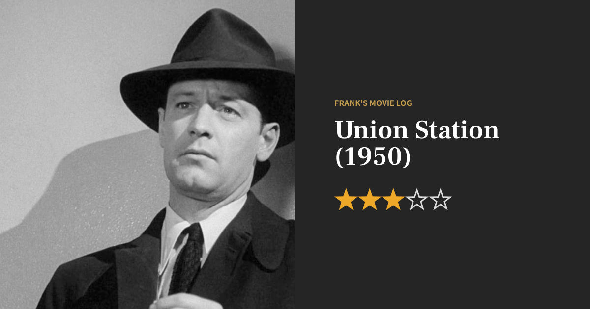 Union Station (1950) - Frank's Movie Log