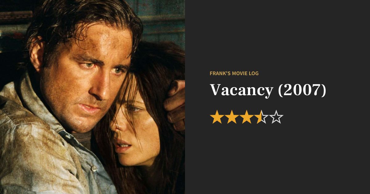 Vacancy movie review & summary (2007) - Frank's Movie Log