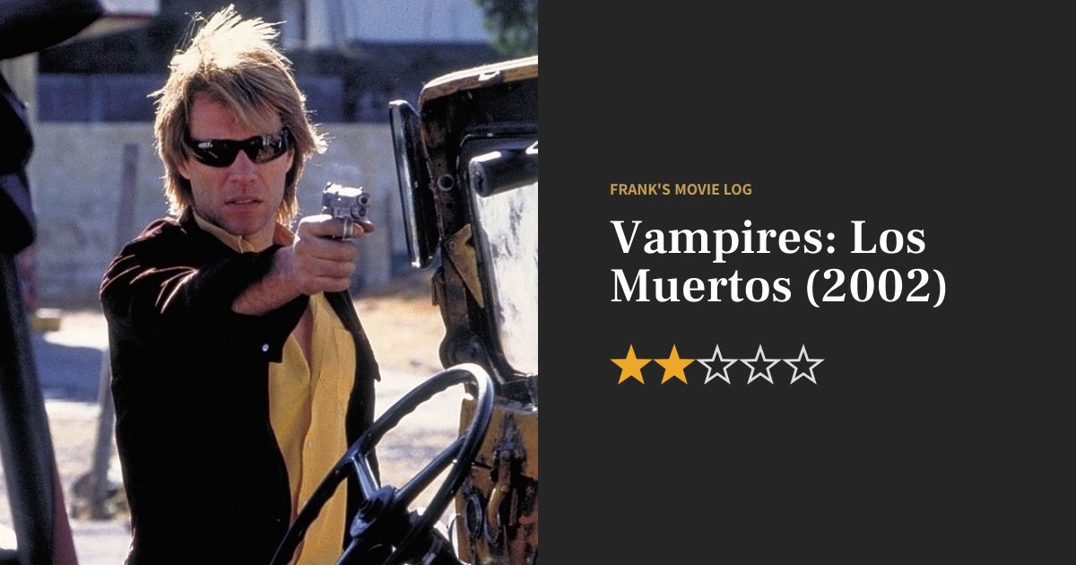 Vampires: Los Muertos movie review (2002) - Frank's Movie Log