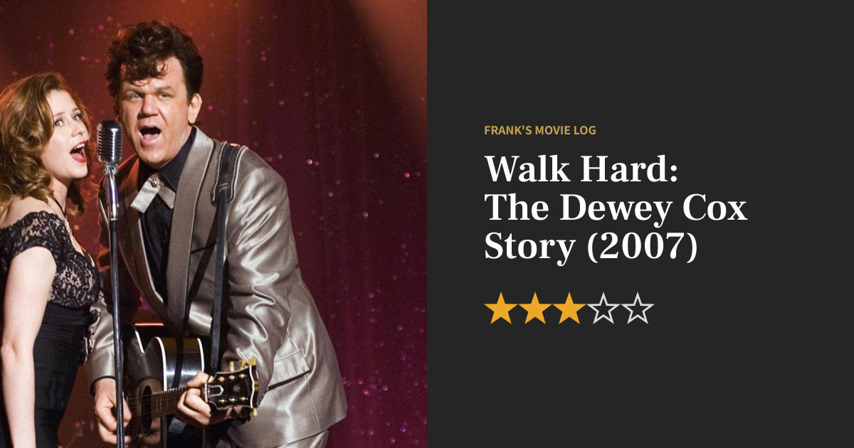 Walk Hard: The Dewey Cox Story movie review (2007) - Frank's Movie Log