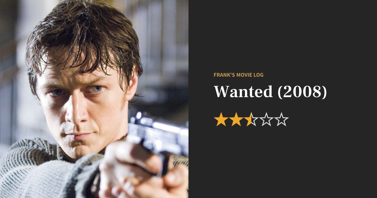 Wanted movie review & summary (2008) - Frank's Movie Log