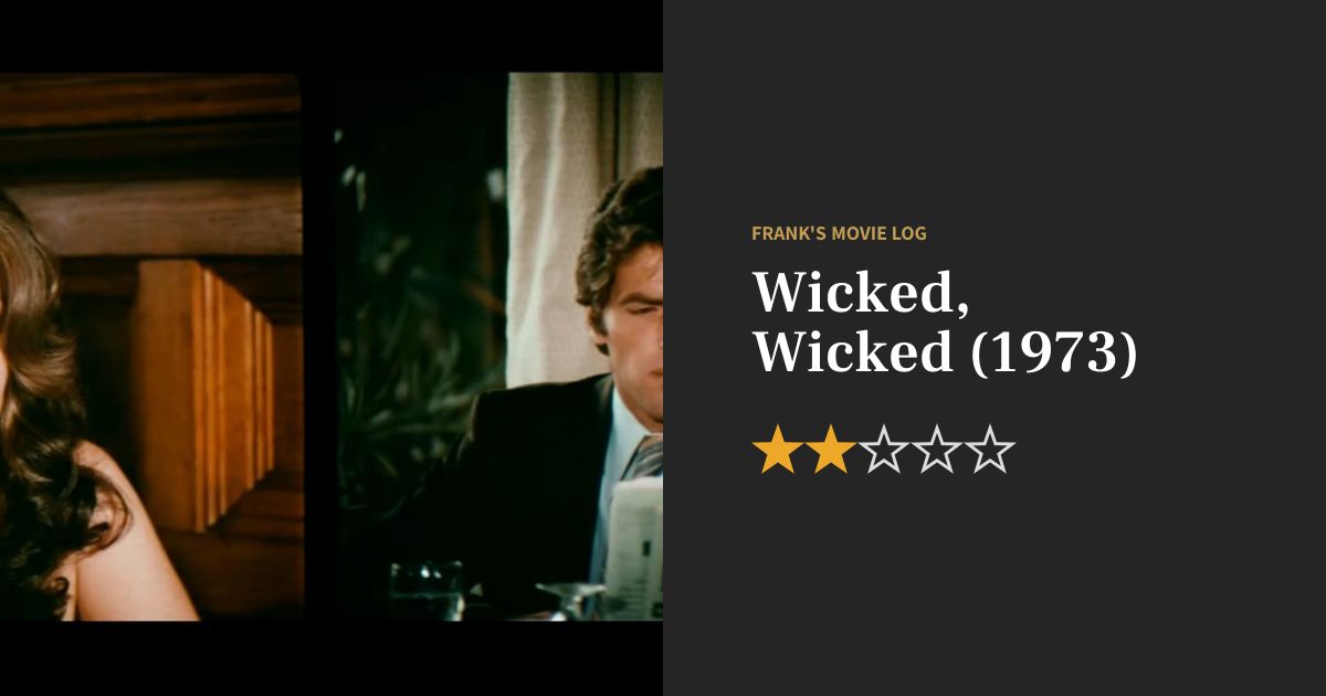 Wicked, Wicked movie review (1973) - Frank's Movie Log