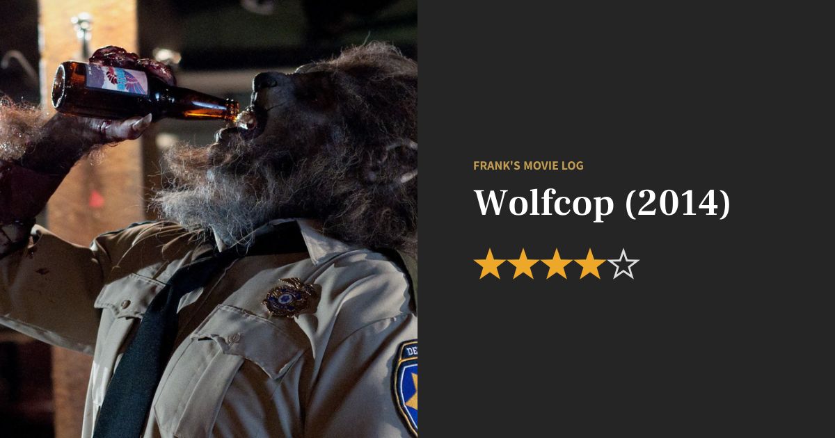 Wolfcop (2014) - Frank's Movie Log