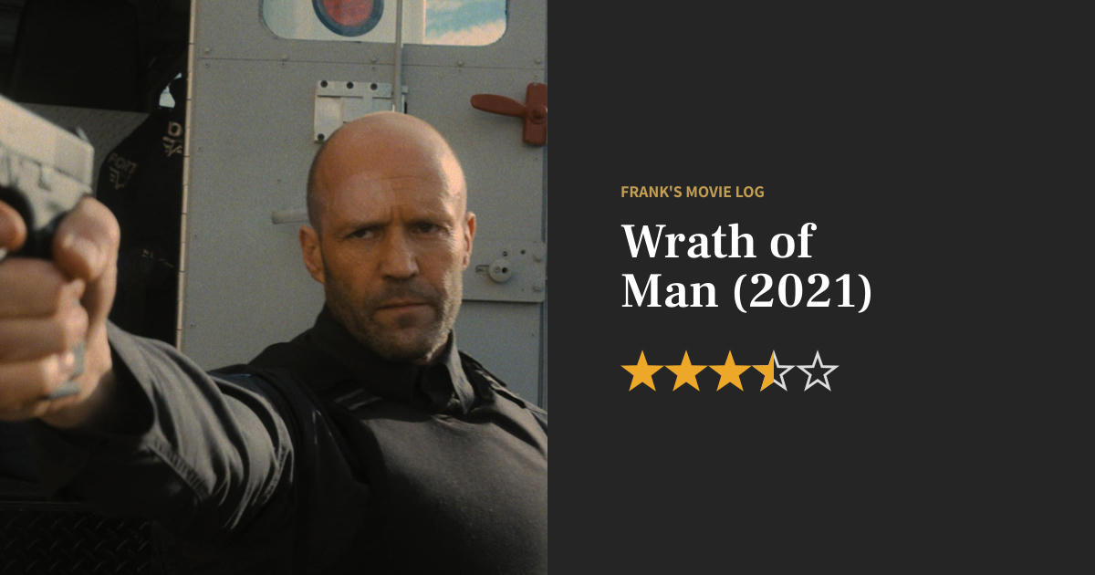 Wrath of Man movie review (2021) - Frank's Movie Log